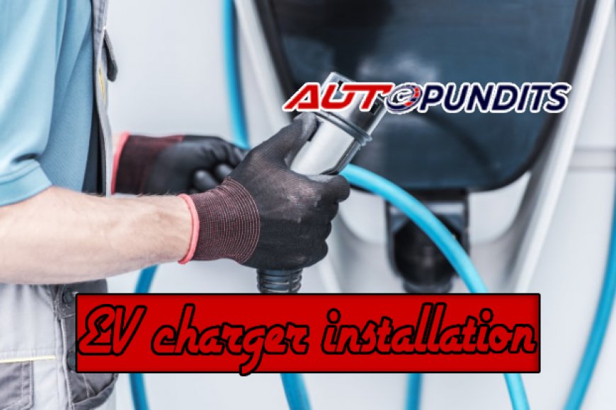 Your Guide to Installing an EV Charger at Home | AutoPundits